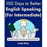 Amazon.com: 100 Days to Better English Speaking (for Advanced): Speak ...