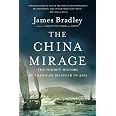 China Mirage: Bradley, James: 9780316196680: Amazon.com: Books