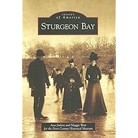 Sturgeon Bay (WI) (Images of America): Weir, Maggie, The Door County ...