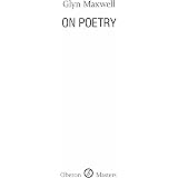 Amazon.com: On Poetry: 9780674970823: Maxwell, Glyn: Books