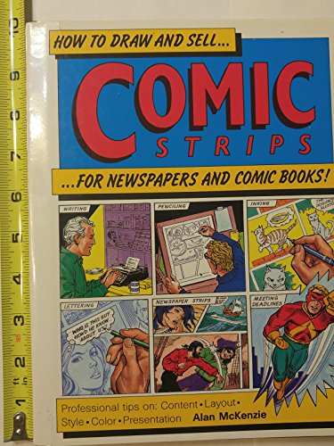 How to Draw and Sell....Comic Strips.... For Newspapers and Comic Books ...