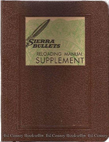 Sierra Bullets Reloading Manual Supplement: Hayden, Robert with Martin ...
