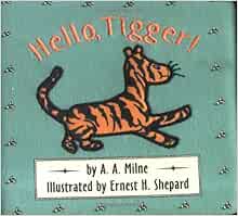 Hello, Tigger! (Cloth and Board Book): Shepard, Ernest H ...