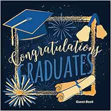 Congratulations Graduates Guest Book: Congratulatory Message Book For ...