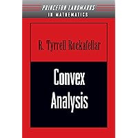 Convex Analysis: (PMS-28) (Princeton Landmarks in Mathematics and ...