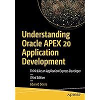 Amazon.com: Understanding Oracle APEX 20 Application Development: Think Like an Application ...