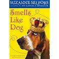 Smells Like Dog (Smells Like Dog, 1): Selfors, Suzanne: 9780316043977 ...