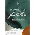 Escolha ser filho | Amazon.com.br