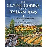 The Classic Cuisine of the Italian Jews, I: Traditional Recipes and ...