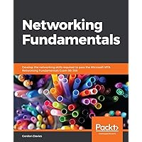 Networking Fundamentals: Develop the networking skills required to pass the Microsoft MTA ...