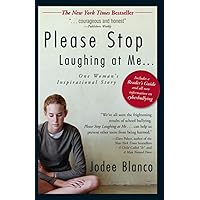 Please Stop Laughing at Me: One Woman's Inspirational True Story ...