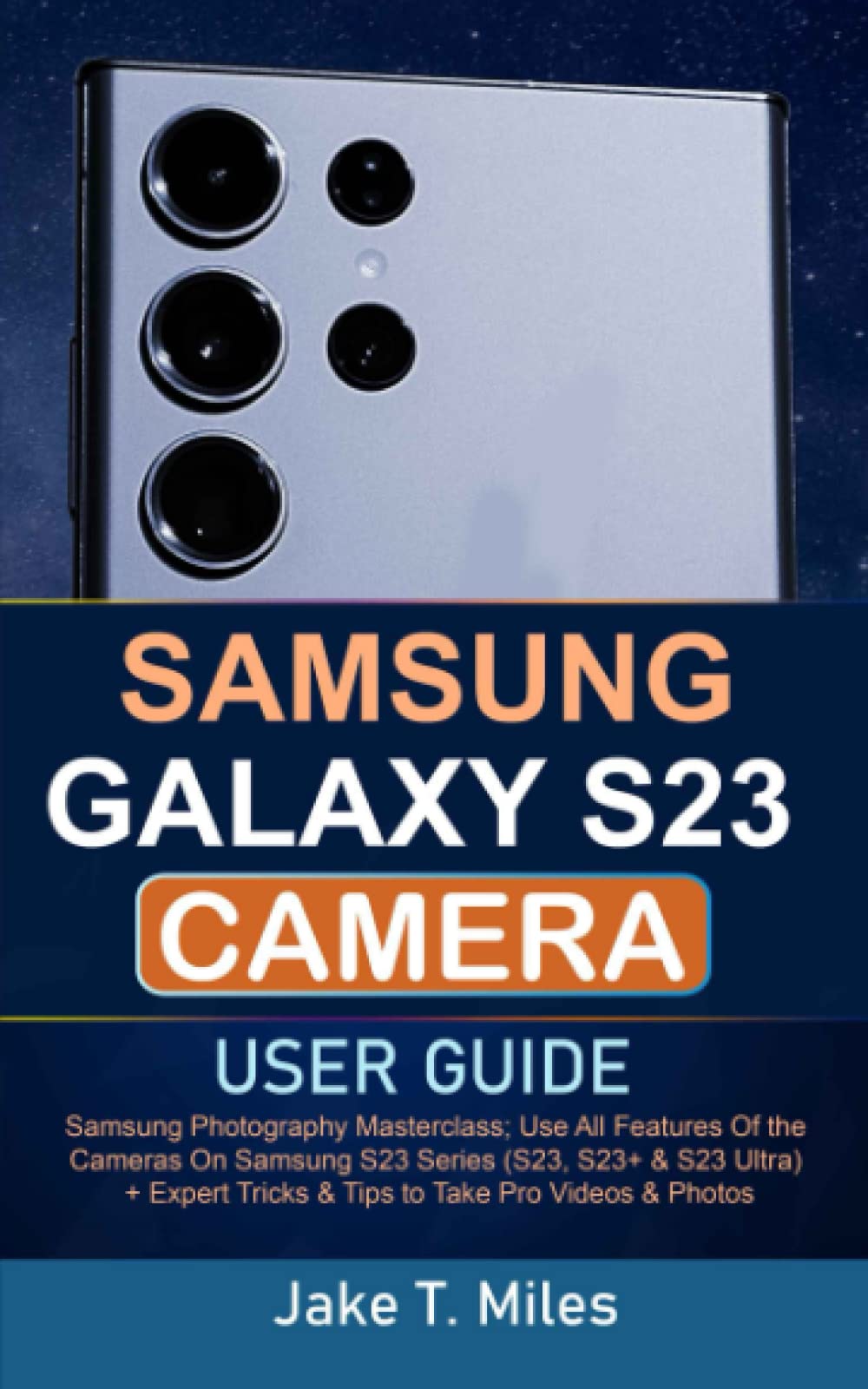 Mua Samsung Galaxy S23 Camera User Guide: Samsung Photography Masterclass; Use All Features Of ...