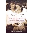 Amazon.com: Ariel's Gift: Ted Hughes, Sylvia Plath, and the Story of ...