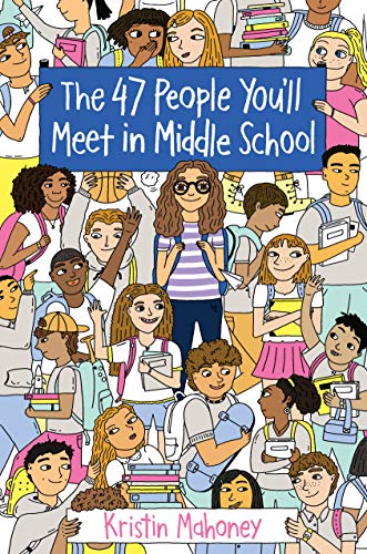 The 47 People You'll Meet in Middle School: Mahoney, Kristin ...
