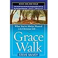 Grace Walk: What You've Always Wanted in the Christian Life: McVey ...