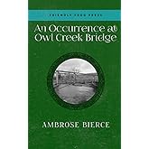 An Occurrence at Owl Creek Bridge (Illustrated): Bierce, Ambrose ...