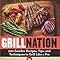 Grill Nation: 200 Surefire Recipes, Tips, and Techniques to Grill Like ...