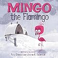 Mingo the Flamingo: Oswald, Pete, Thompson, Justin K., Oswald, Pete ...