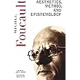 Aesthetics, Method, and Epistemology (Essential Works of Foucault, 1954 ...