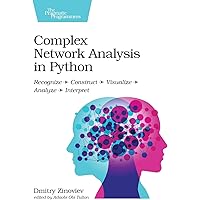 Complex Network Analysis in Python: Recognize - Construct - Visualize ...
