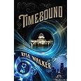 Amazon.com: Timebound (The Chronos Files): 9781477848159: Walker, Rysa: Books