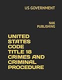 United States Code - Title 18 - Crimes and Criminal Procedure (1/3 ...