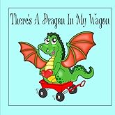 There's a Dragon in My Wagon! (Pop into Phonics): Salisbury, Kent ...