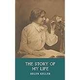 The Story of My Life: Keller, Helen: 9781512092974: Amazon.com: Books