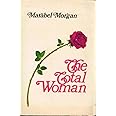 The Total Woman: morgan, marabel: 9780800706081: Amazon.com: Books