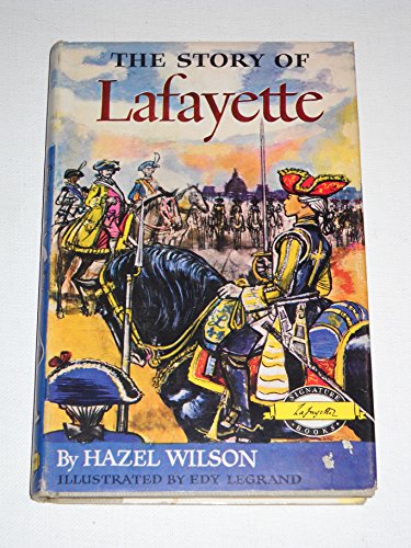 The story of Lafayette; (Signature books, 7): Hazel Hutchins Wilson ...