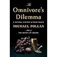 The Omnivore's Dilemma: A Natural History of Four Meals: Pollan ...