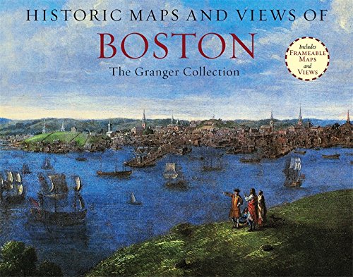 Historic Maps and Views of Boston: 24 Frameable Maps and Views: Granger ...