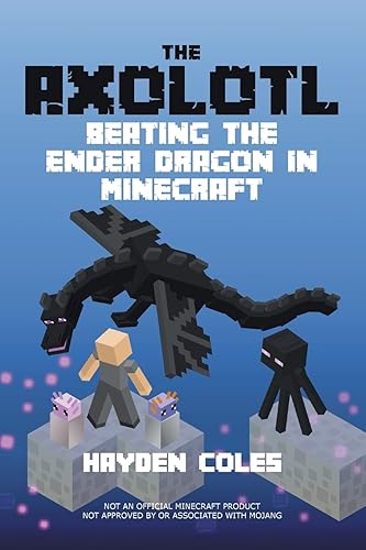 The Axolotl: Beating the Ender Dragon in Minecraft (Axolotl Adventures ...