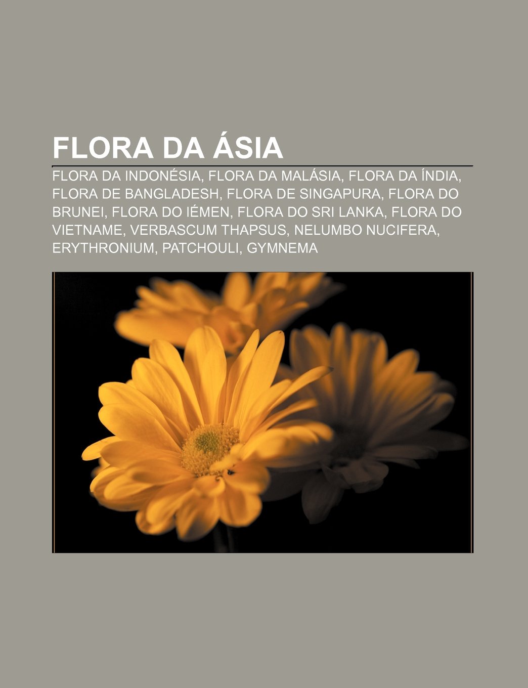 Flora Da Asia: Flora Da Indonesia, Flora Da Malasia, Flora Da India ...