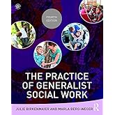 The Practice of Generalist Social Work (New Directions in Social Work ...