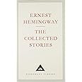 The Collected Stories (Everyman's Library CLASSICS): ernest-hemingway ...