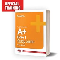 The Official CompTIA A+ Core 1 Self-Paced Study Guide (Exam 220-1101 ...