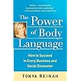 The Power of Body Language: How to Succeed in Every Business and Social ...