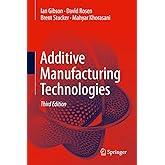 Additive Manufacturing Technologies: 3D Printing, Rapid Prototyping ...