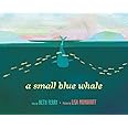 A Small Blue Whale: Ferry, Beth, Mundorff, Lisa: 9781524713379: Amazon ...