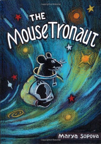 The MouseTronaut: Marya Sopova: 9780986480607: Amazon.com: Books