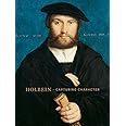 Holbein: Capturing Character: Woollett, Anne T., Mackelaite, Austeja ...