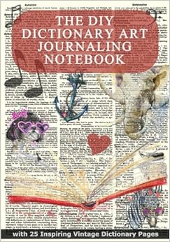 The DIY Dictionary Art Journaling Notebook with 25 Inspiring Vintage ...