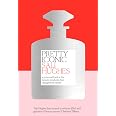 Pretty Iconic: A Personal Look at the Beauty Products that Changed the ...