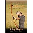 Traditional Bowyer's Handbook: How to build wooden bows and arrows ...