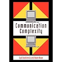 Communication Complexity: 9780521029834: Computer Science Books @ Amazon.com