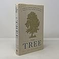 The Tree: A Natural History of What Trees Are, How They Live, and Why ...