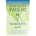 A Numerate Life: A Mathematician Explores the Vagaries of Life, His Own ...
