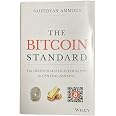 The Bitcoin Standard: The Decentralized Alternative to Central Banking ...