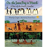 On the Same Day in March: A Tour of the World's Weather: Singer ...